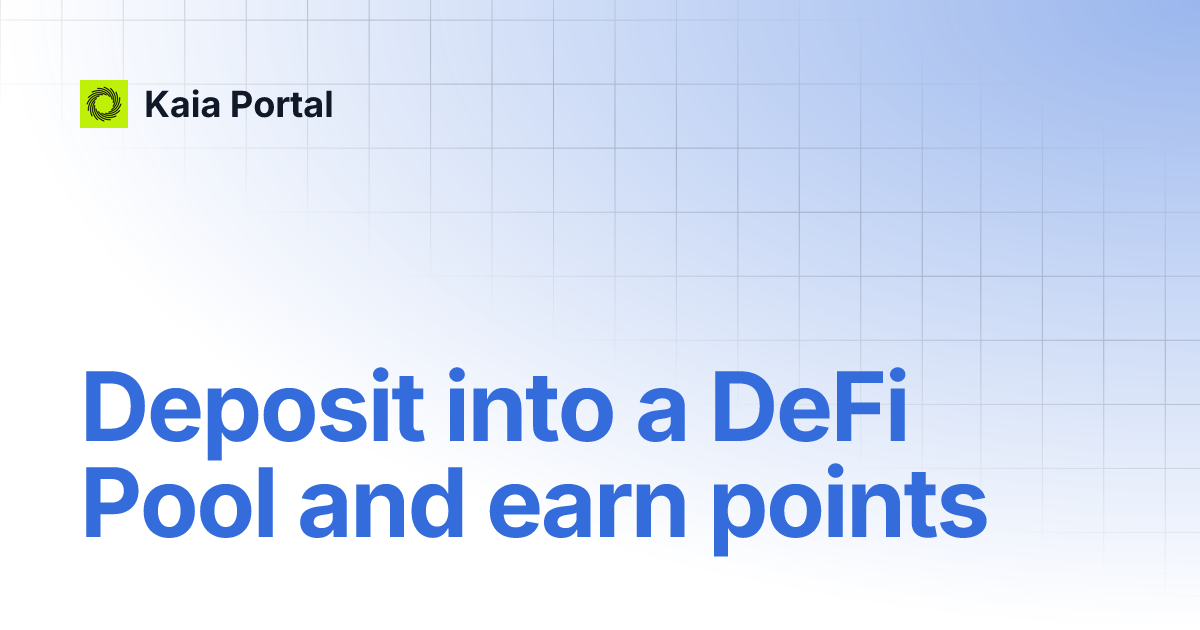 Deposit into a DeFi Pool and earn points | Kaia Portal